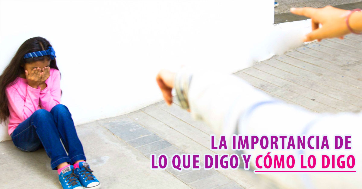 La importancia de «lo que digo» y «cómo lo digo» – Sonrie Para Vivir Mejor